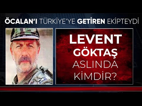 Levent Göktaş kimdir? Öcalan’ı Türkiye’ye getiren ekipteydi