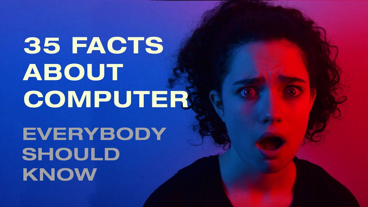 35 Facts About Computer You Probably Don't Know - YouTube