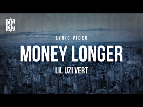 Money Longer - Lil Uzi Vert | Lyrics