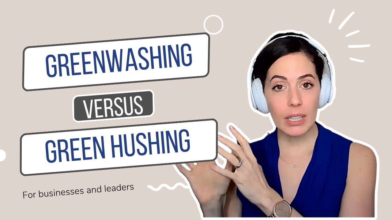 What's the Difference Between Greenwashing & Green Hushing? ft. Lauren ...