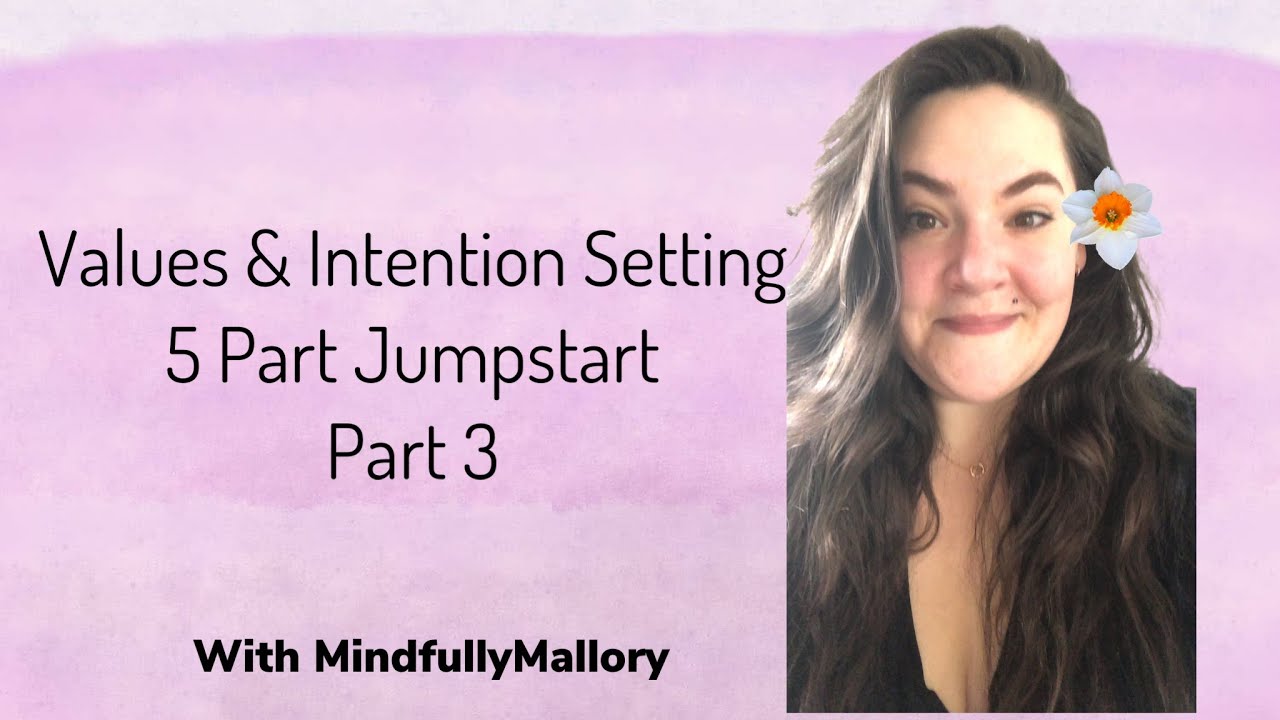 Values & Intention Setting Jumpstart- Part 3 - YouTube