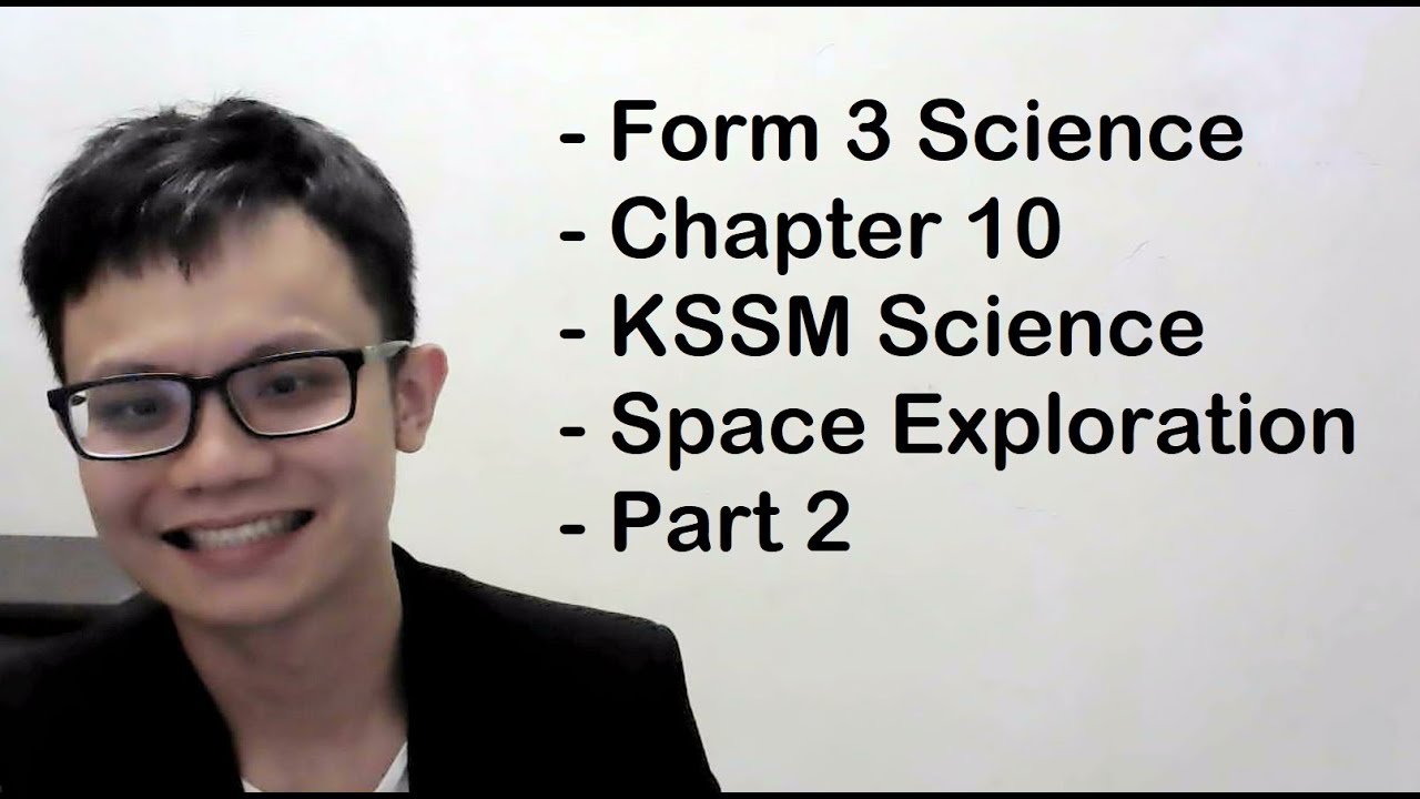 - Form 3 Science - Chapter 10- KSSM Science- Space Exploration- Part 2 ...
