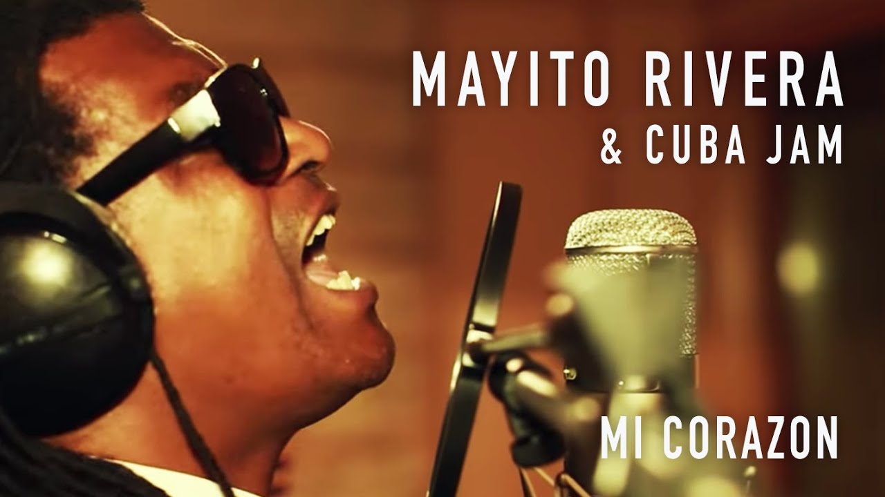 Mayito Rivera & Cuba Jam - Mi corazón (Official Music Video) HD - YouTube