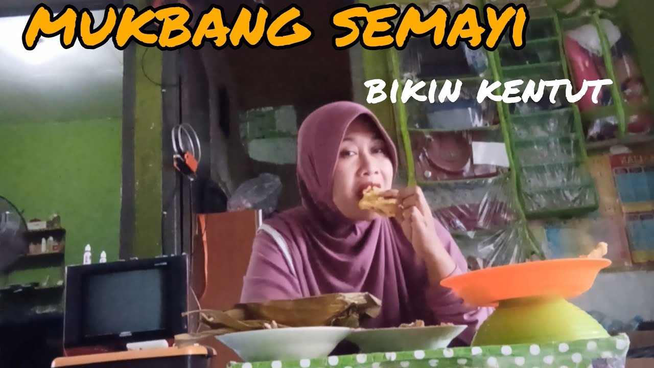 MUKBANG SEMAYI♥️GAWE KENTUT - YouTube