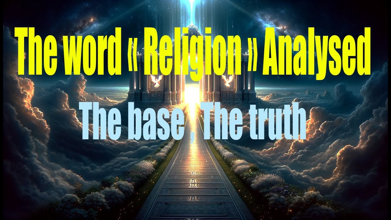 Before any step,understand your religion.The word religion under ...