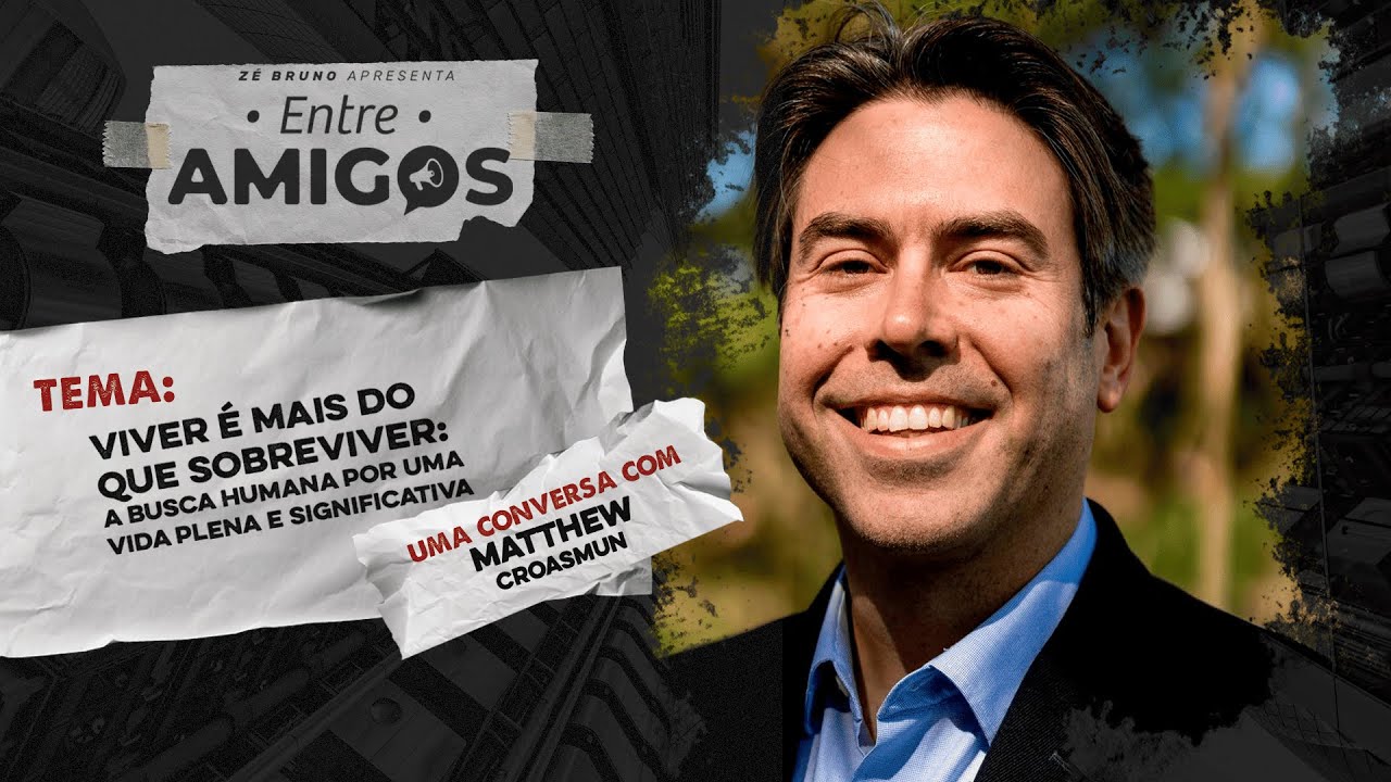 Viver é mais do que Sobreviver com Matthew Croasmun - YouTube
