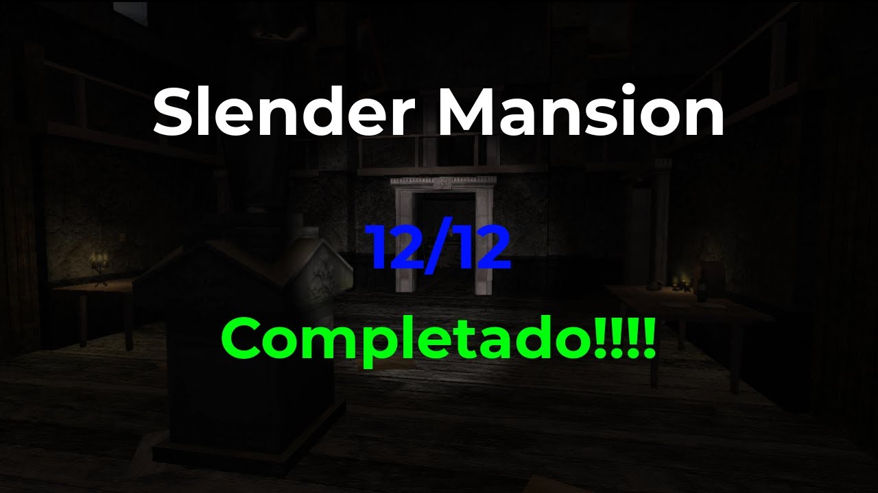 Slender Mansion Completado!!!! 12/12 - YouTube