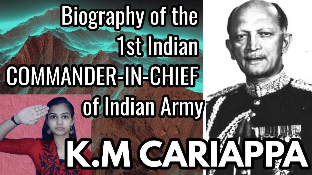 Biography of the First Indian Commander-in-Chief, K.M CARIAPPA Our ...