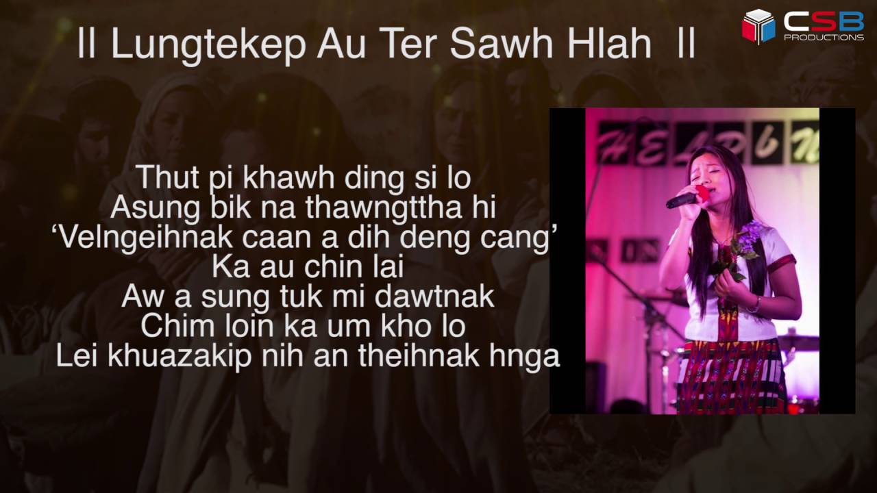 Lungtekep Au Ter Sawh Hlah || Rem Rem || Lai Hla (Original) - YouTube