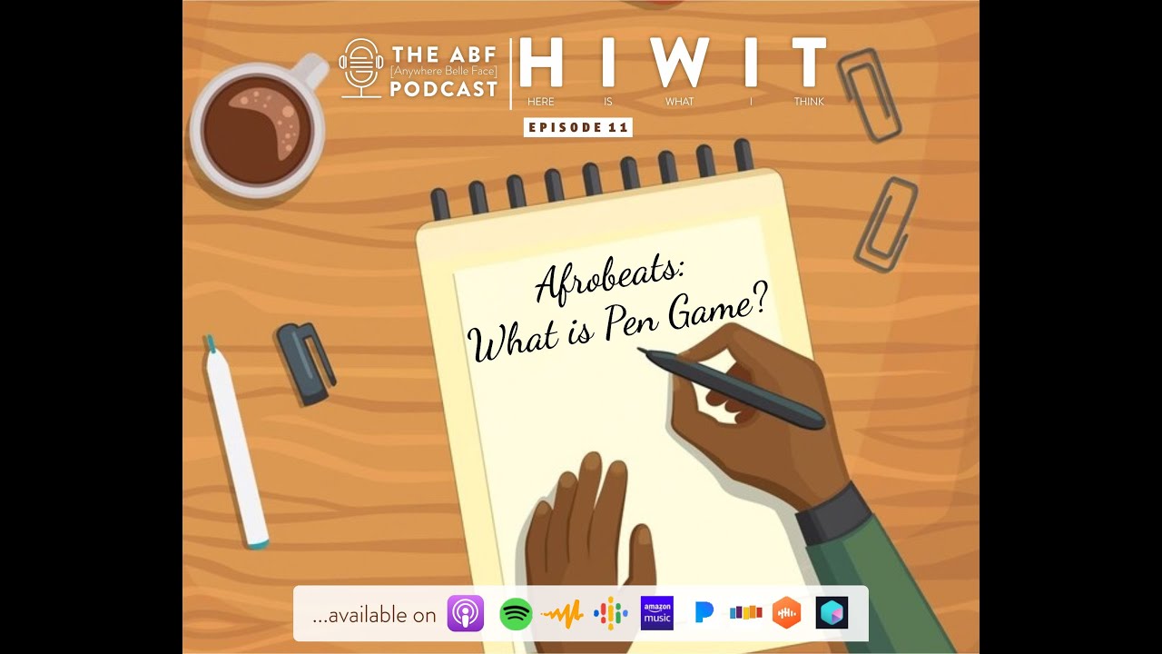 HIWIT EP 11, AFROBEATS: What is Pen Game? - YouTube