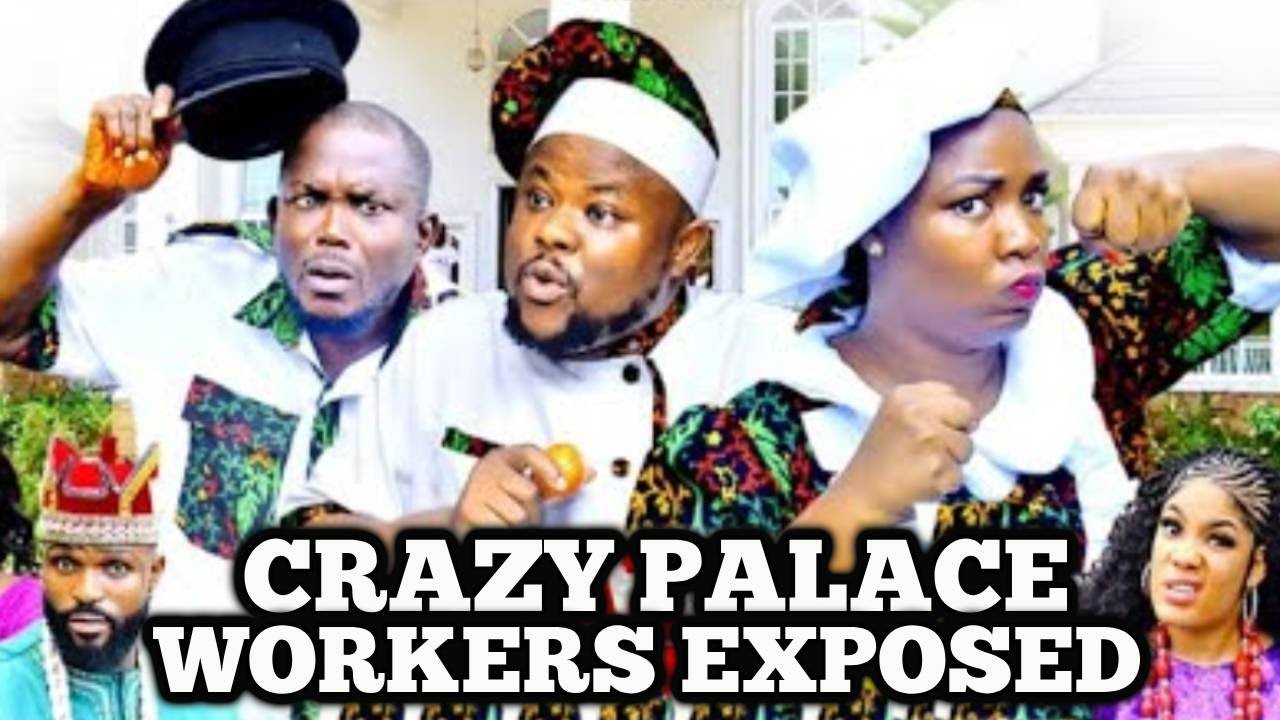 CRAZY PALACE WORKERS EXPOSED 3&4 - (New Movie) - Ekene Umenwa Latest ...