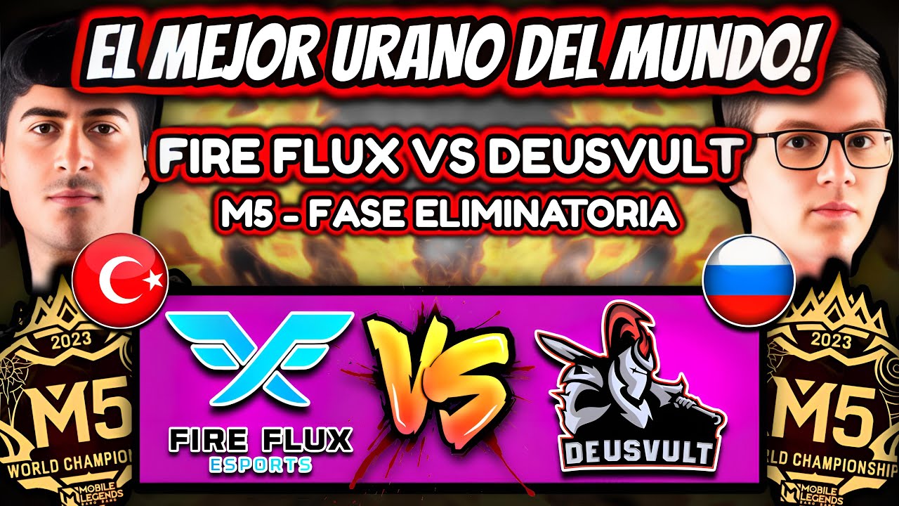 ¡EL MEJOR TIGREAL vs EL MEJOR URANO! FIREFLUX vs DEUSVULT - M5 KNOCKOUT ...
