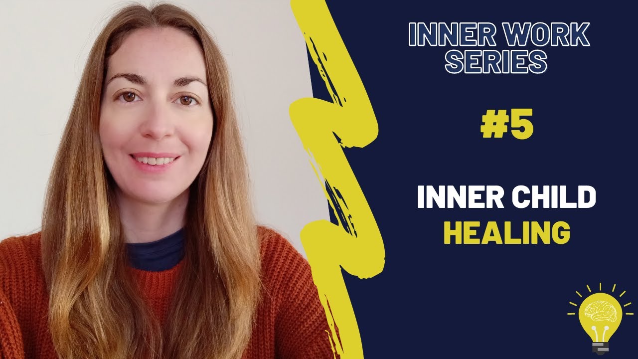 Inner Work Series #5 | Inner Child Healing - YouTube