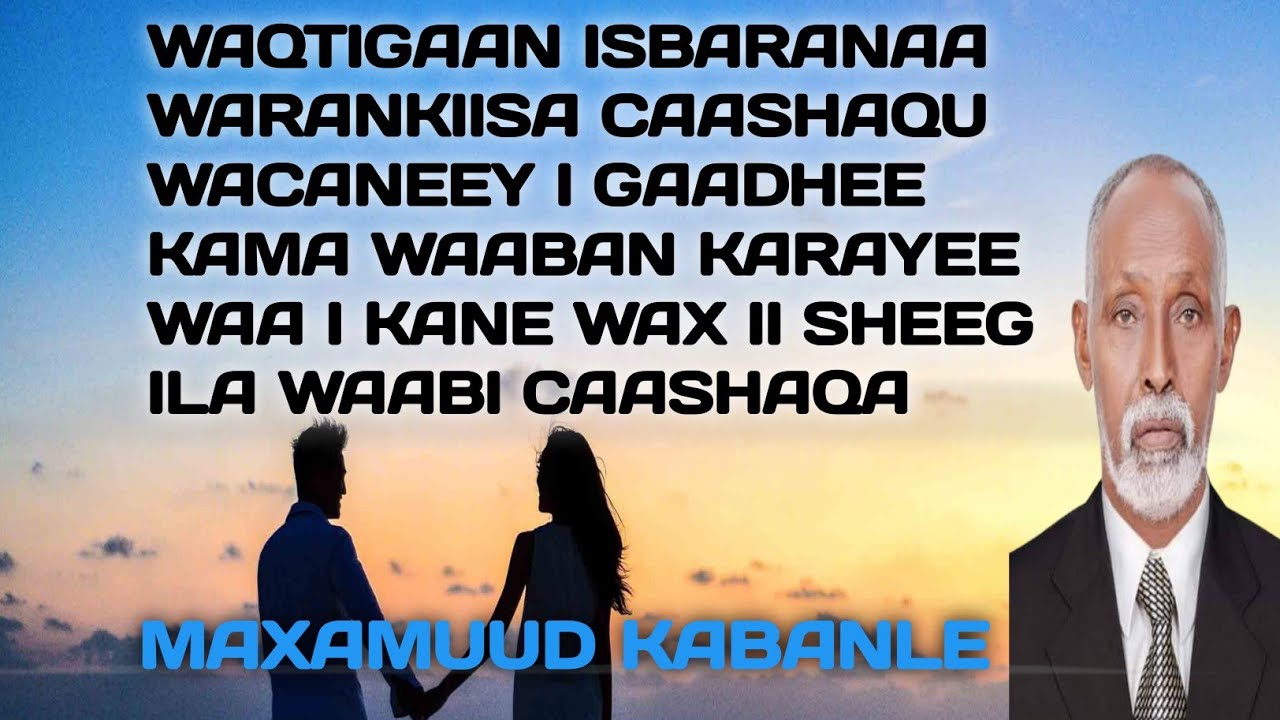 kabanle | maxamuud kabanle heestii ila waabi caashaqa | maxamed yare ...