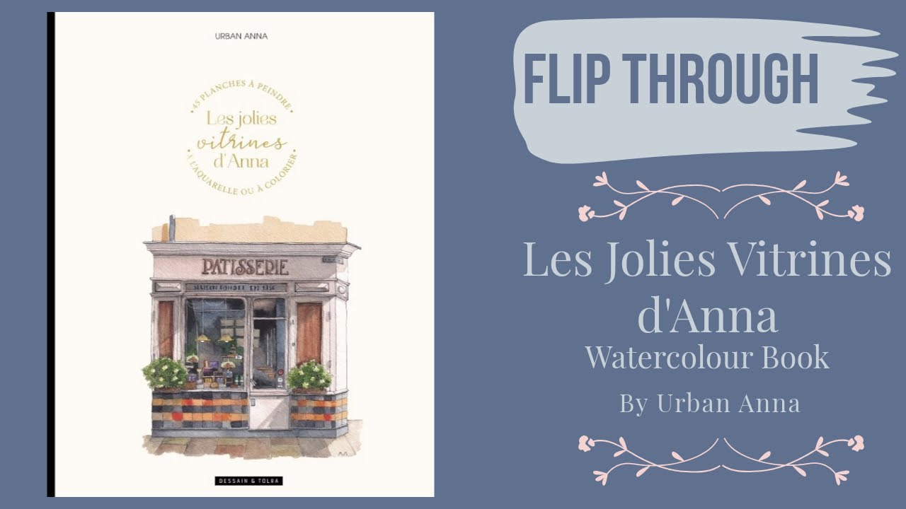 [FLIP THROUGH] Les Jolies Vitrines d'Anna by Urban Anna - Watercolour ...