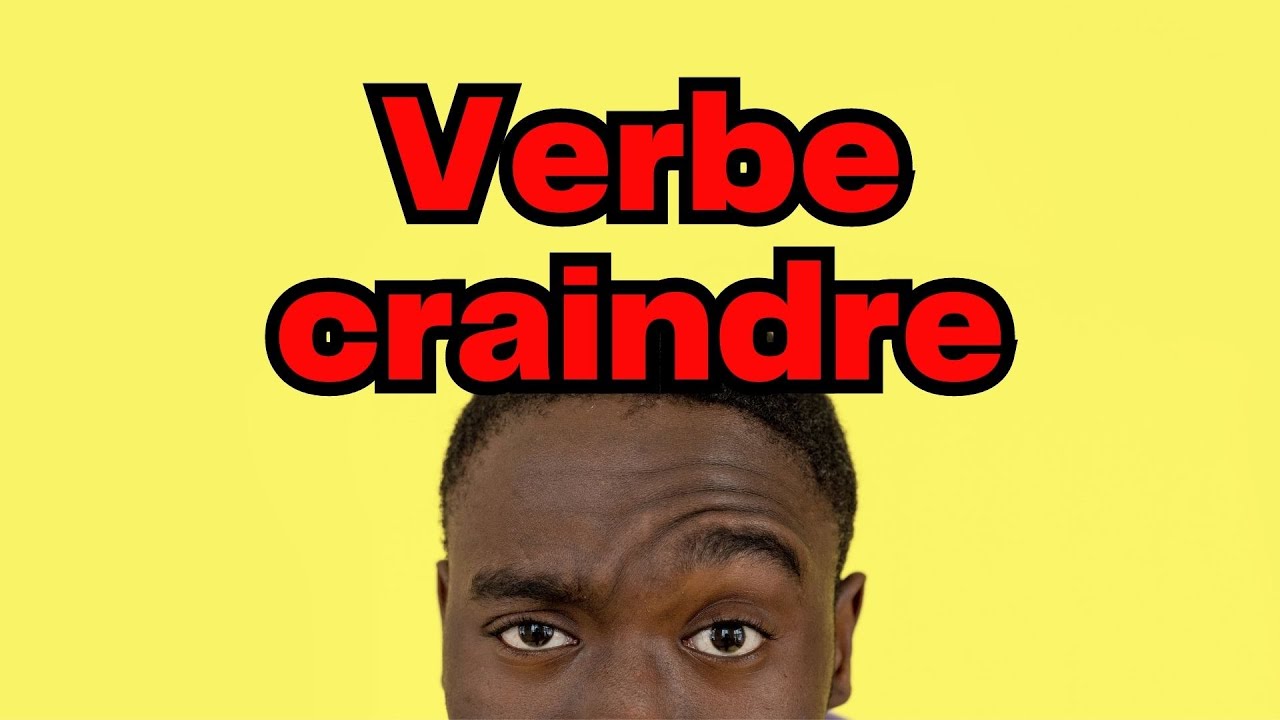 Conjugaison française: verbe CRAINDRE à l'indicatif - YouTube