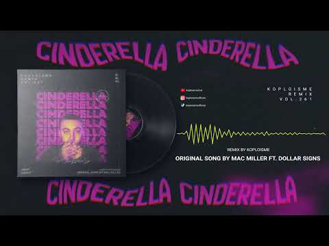 Mac Miller - Cinderella feat. Ty Dolla $ign (Koplo is Me Hipdut Remix)