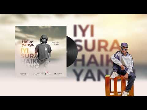 IYI SURA HAIKO YANGU - Kamala Leusa (Official Music Audio) | distributed by PKASD | New song
