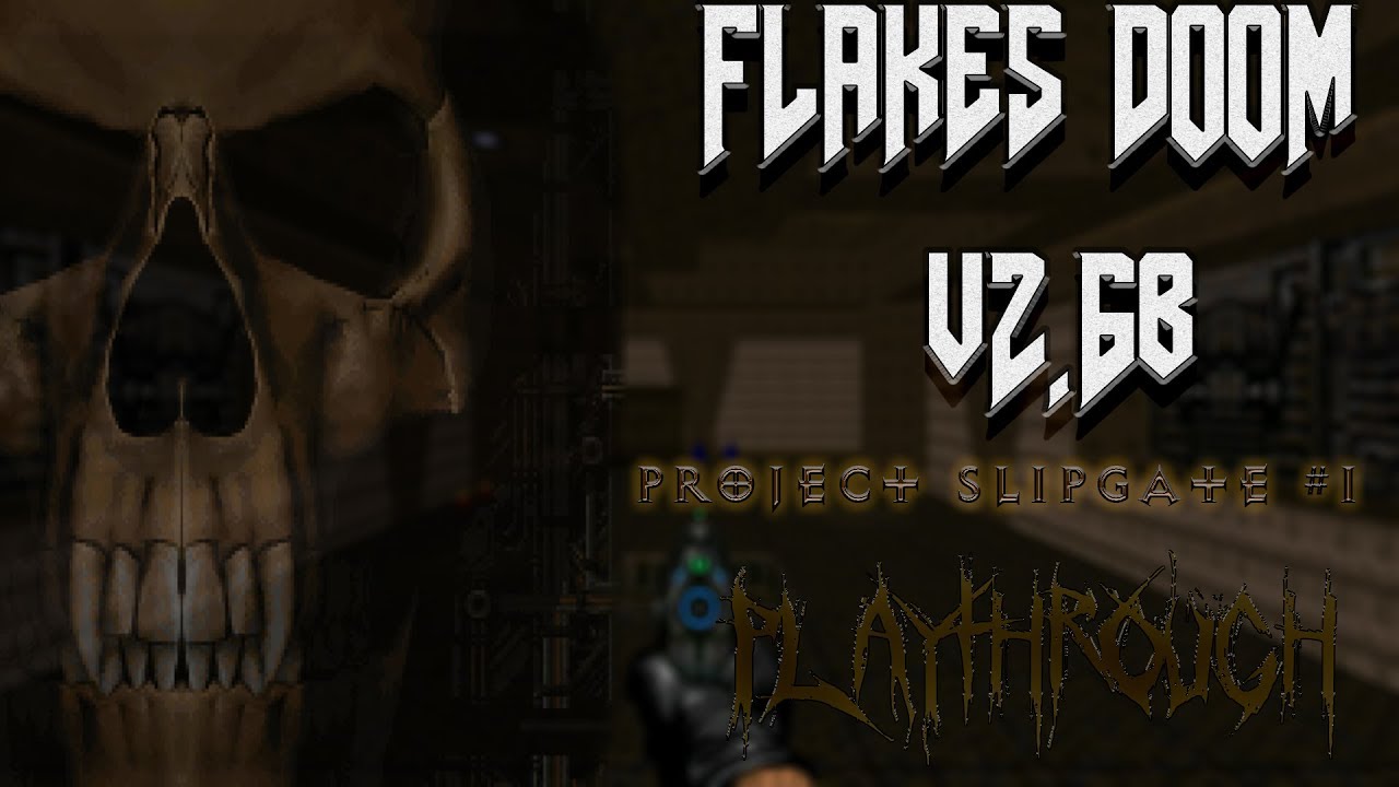 Flakes Doom 2.6b - Project Slipgate (Gold Edition) - Map 1: Strike Base - YouTube