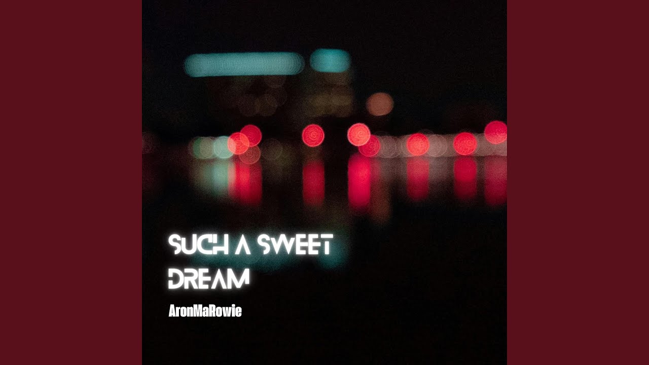 Such A Sweet Dream - YouTube