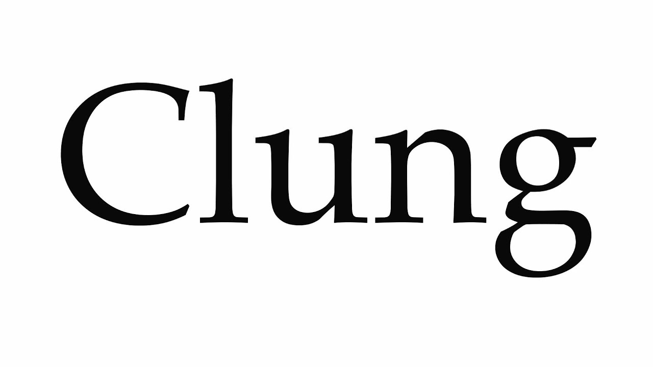 How to Pronounce Clung - YouTube