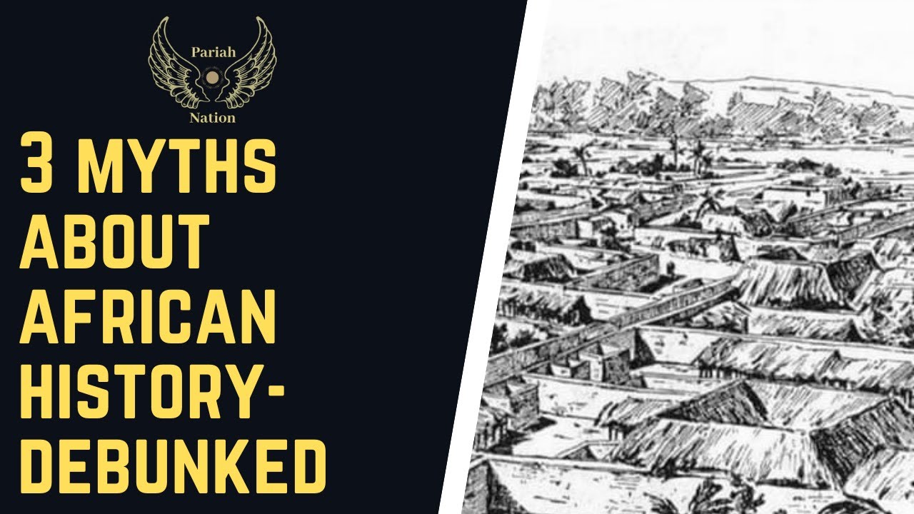3 Myths about African History- Debunked - YouTube