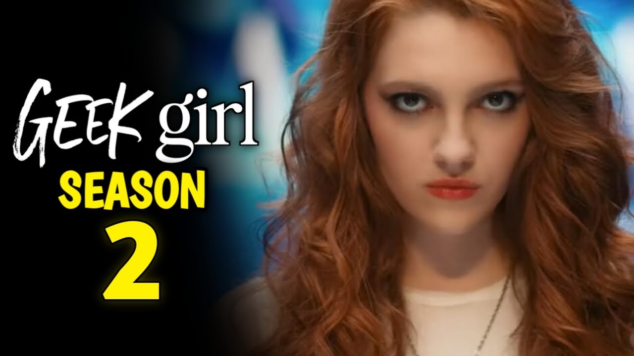 Geek Girl Season 2 (2025) - Everything You Need To Know | Netflix ...