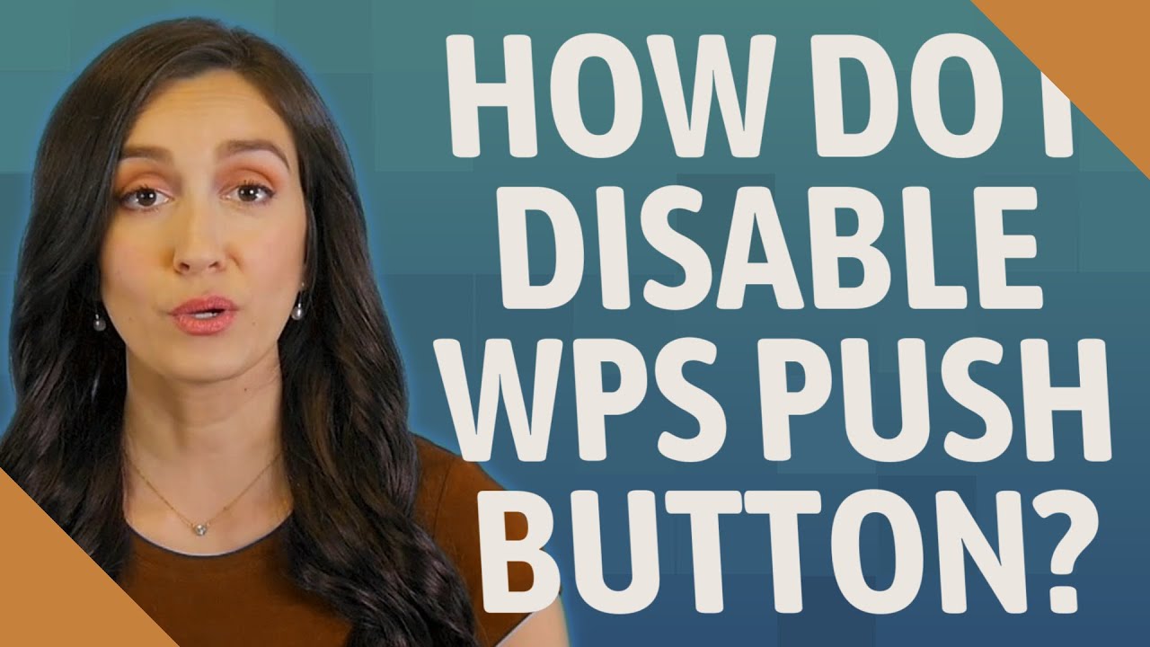How do I disable WPS push button? - YouTube