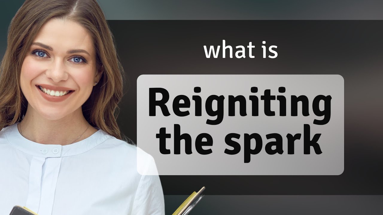 Reigniting the Spark: A Journey to Renewal - YouTube