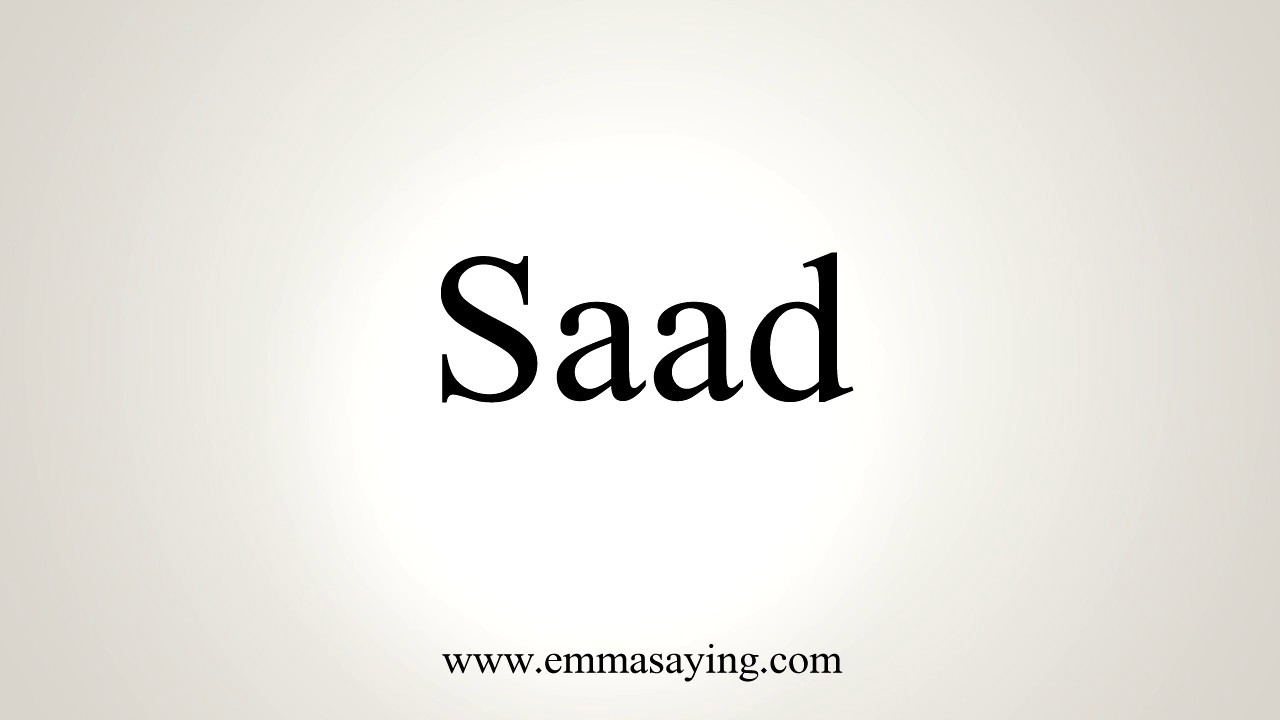 How To Pronounce Saad - YouTube