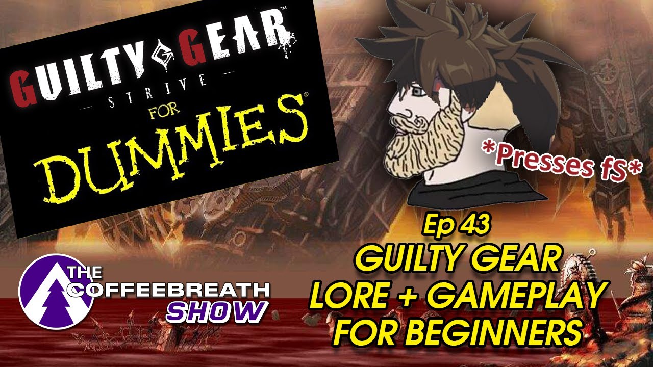 Guilty Gear FOR DUMMIES (Intro to lore & gameplay) | The Coffeebreath ...