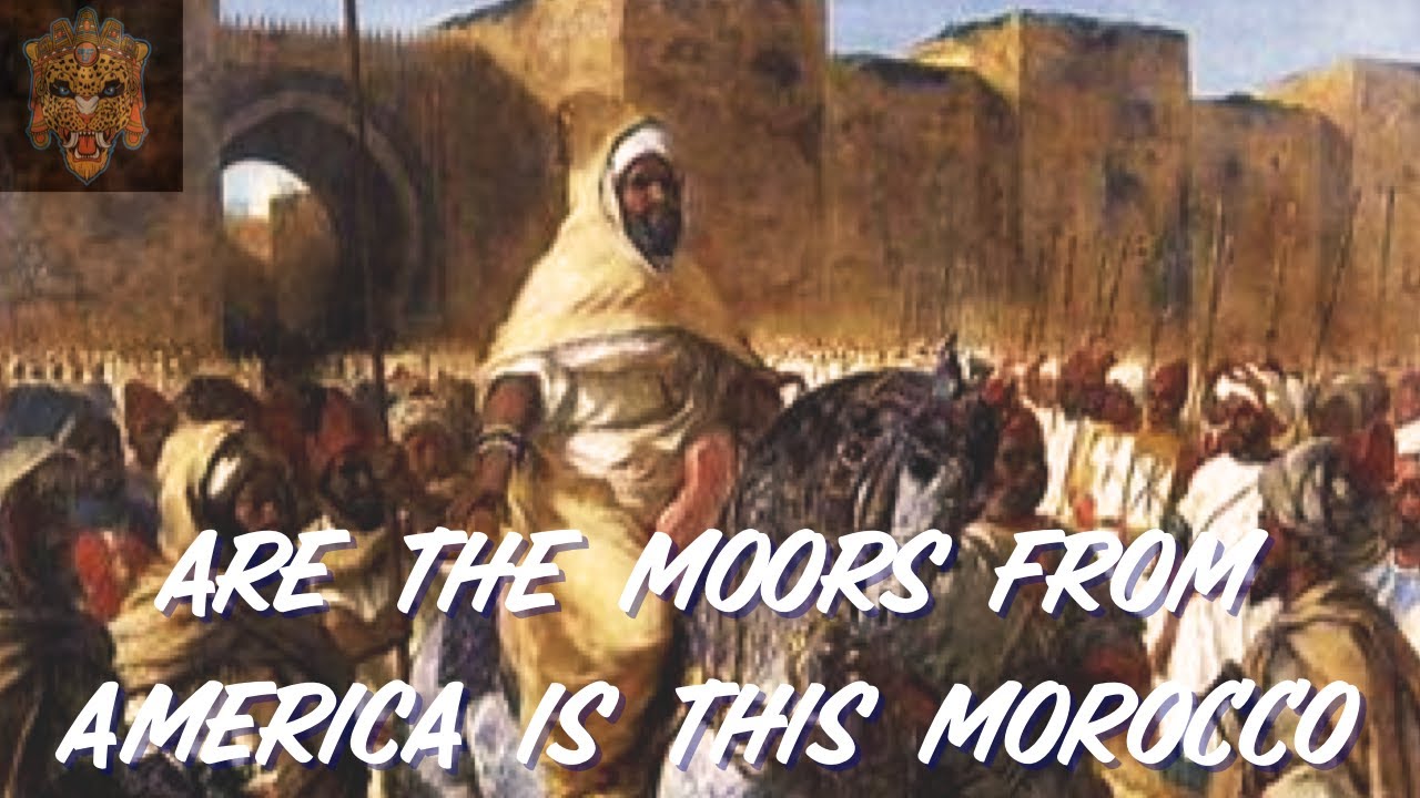 ARE THE MOORS ABORIGINAL TO AMERICA IS AMERICA THE REAL MOROCCO #moors ...