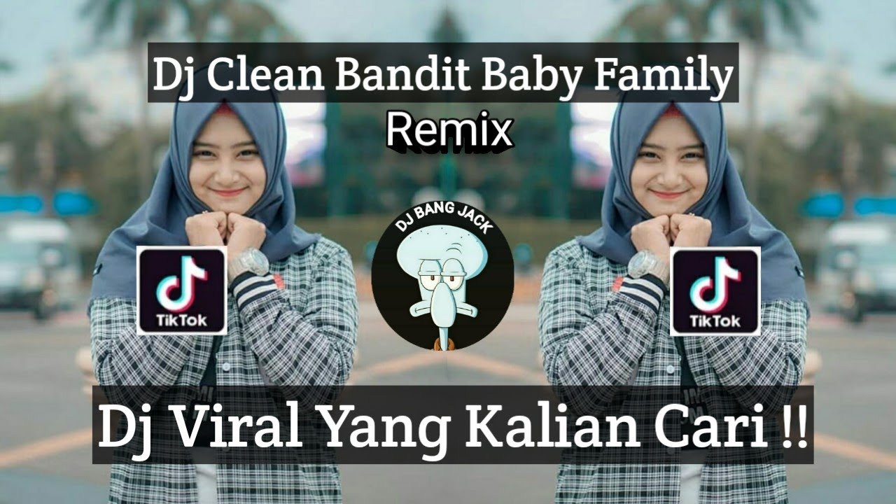 DJ NDOOLIFE CLEAN BANDIT BABY FAMILY REMIX VIRAL TIK TOK TERBARU 2023 ...