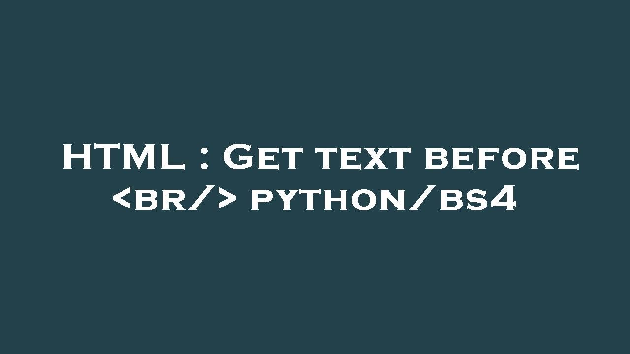 HTML : Get text before br/ python/bs4 - YouTube