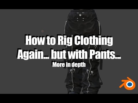 How to Rig More Complicated Clothing in Blender... Again... But with ...