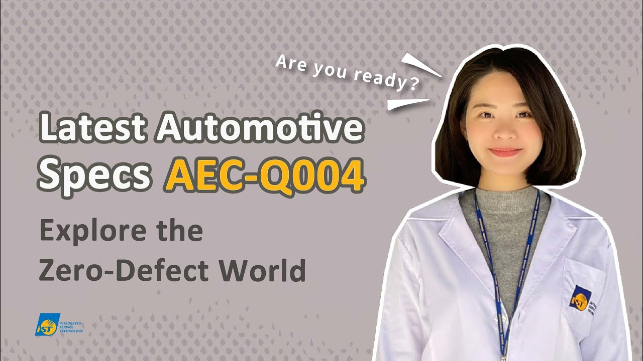 【iST Ease-Your-Pain 14】Are You Ready to Tackle with the Zero Defect Challenge Of AEC-Q004? - YouTube