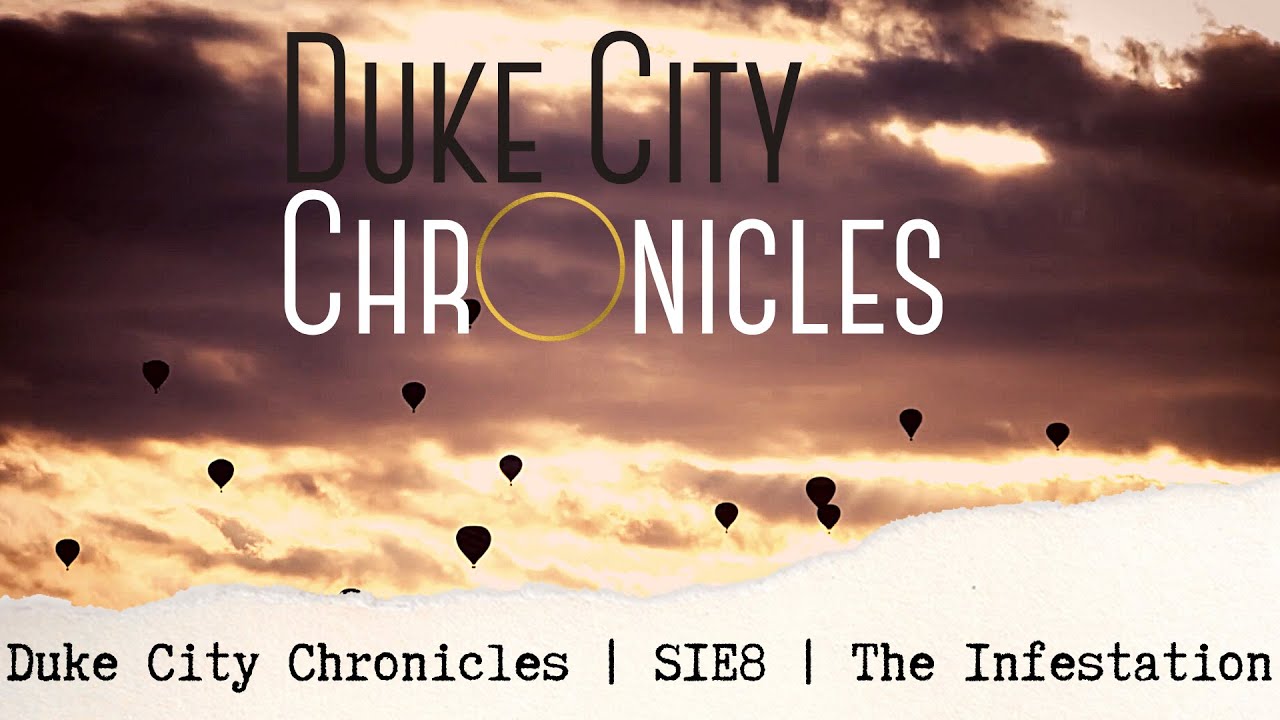 Duke City Chronicles | Episode 8.5 | The Infestation | Monster of the ...