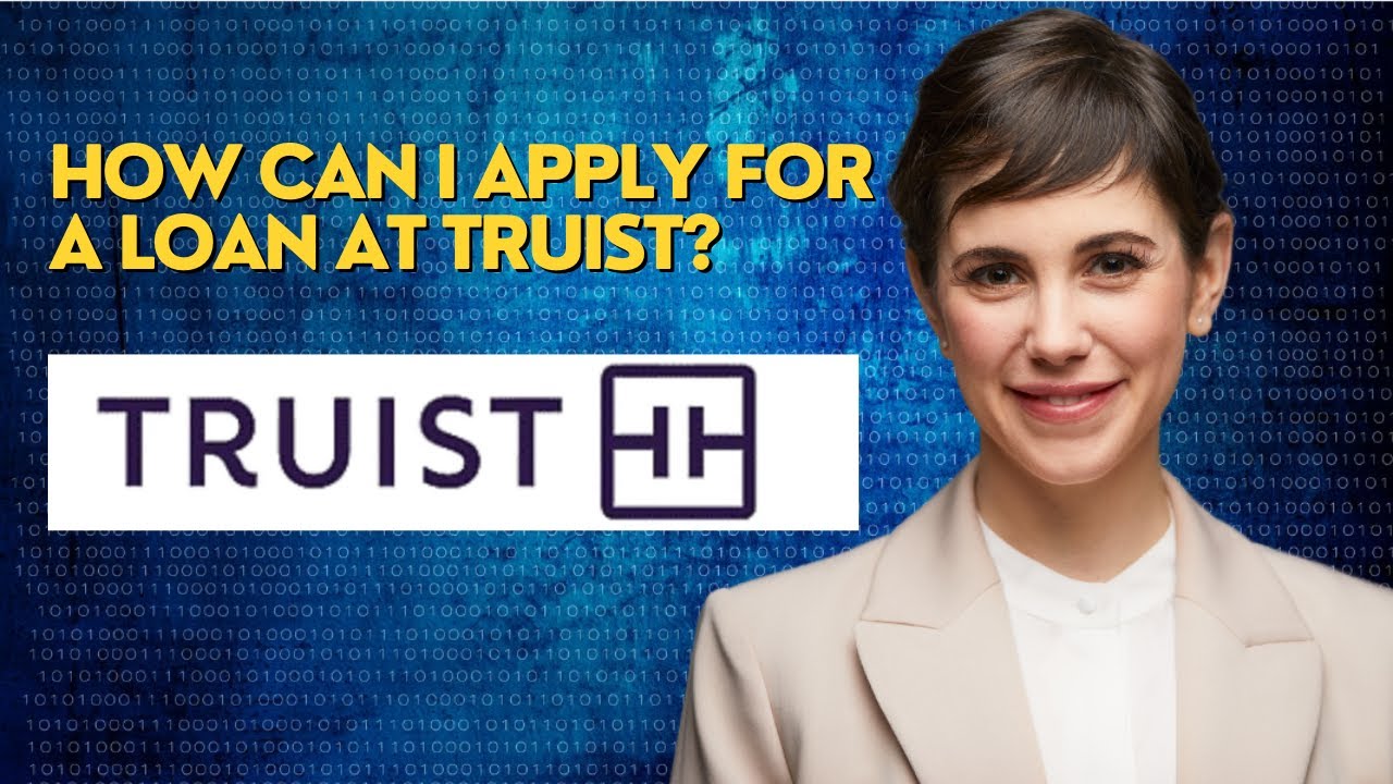 How can I apply for a loan at Truist? - YouTube