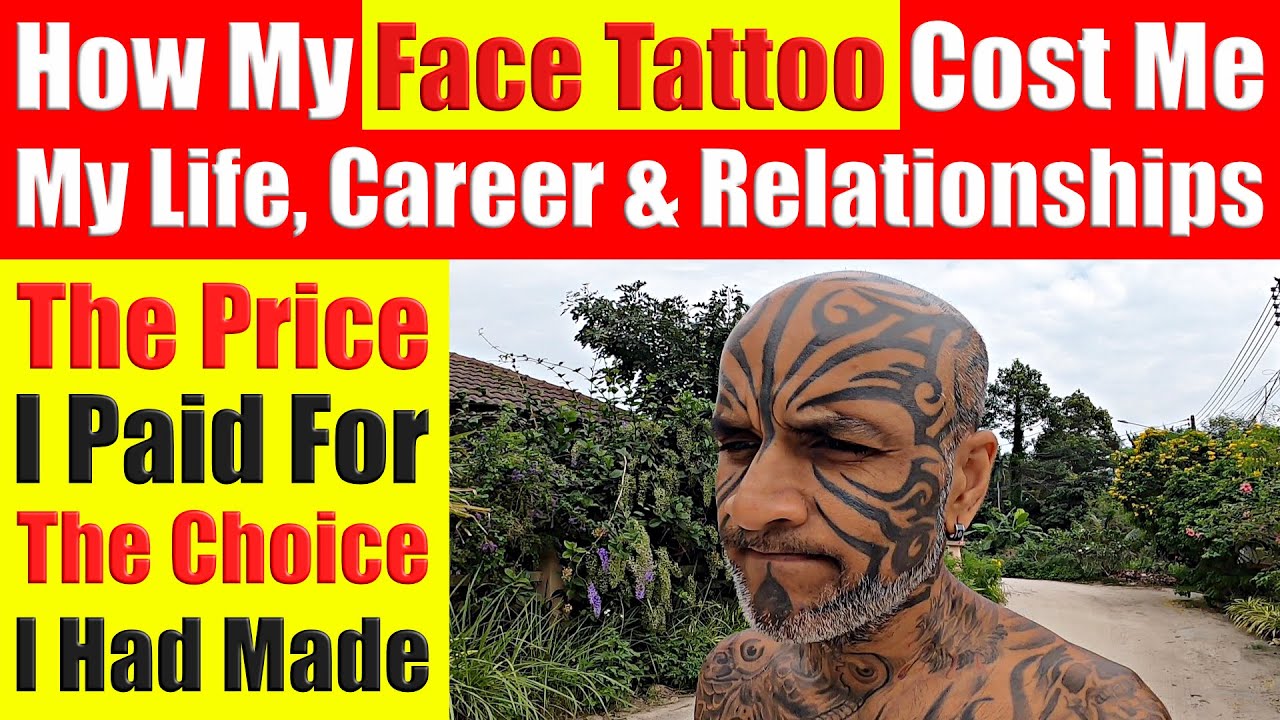 The Realities of Having a Face Tattoo: Impact on Life, Career, and ...