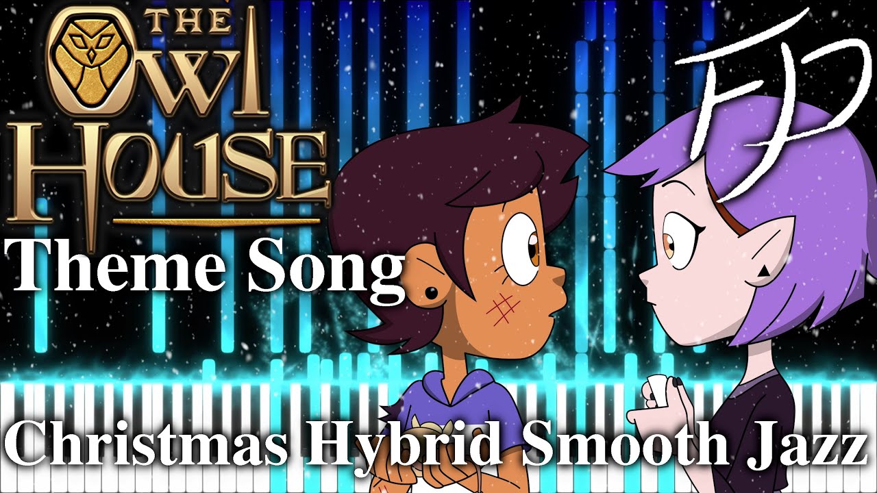 The Owl House Theme Song | Christmas Hybrid Smooth Jazz | Fullmetal ...