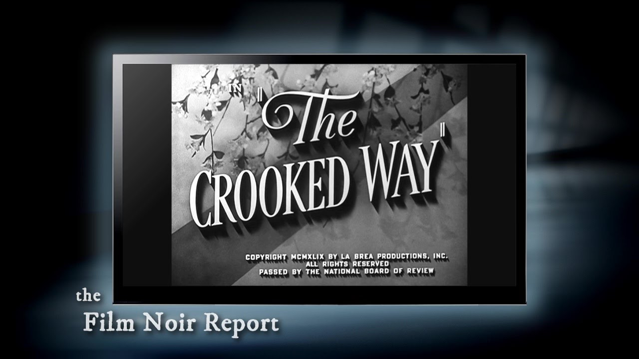 Film Noir Report: The Crooked Way (1949) - YouTube