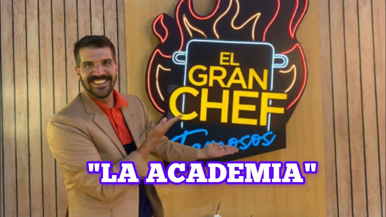 Gran Chef famosos La Academia Julio 2024 - YouTube