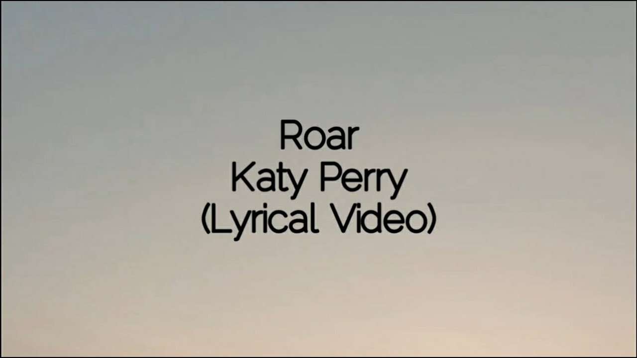 Roar (Lyrical Video) | Katy Perry | Anytime Anything - MG - YouTube