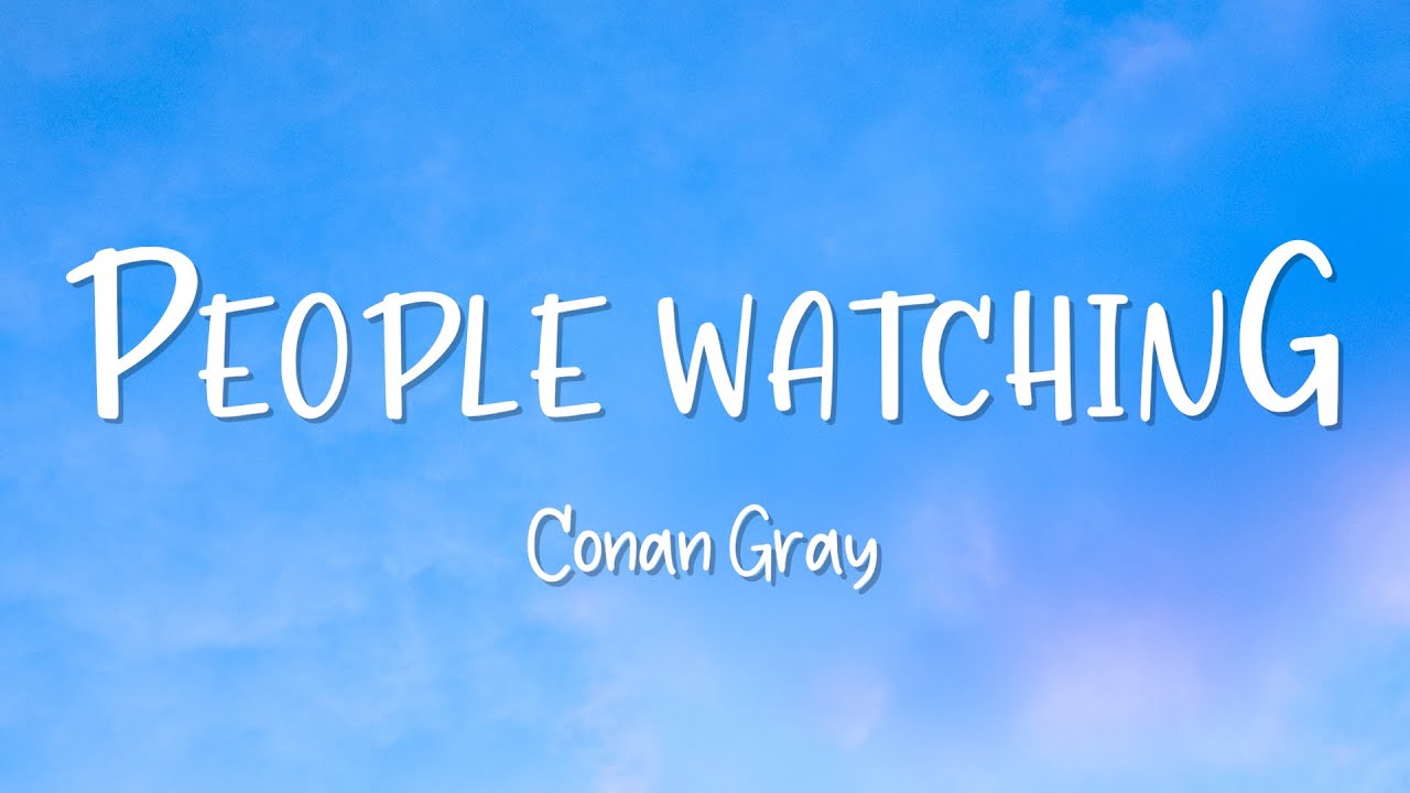 People Watching - Conan Gray - Lirik Lagu (Lyrics) - YouTube