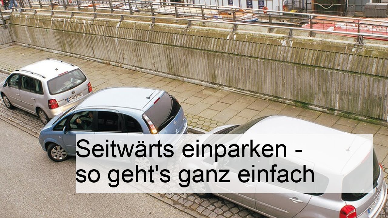 Seitwärts einparken leicht gemacht: Schritt-für-Schritt Anleitung für ...