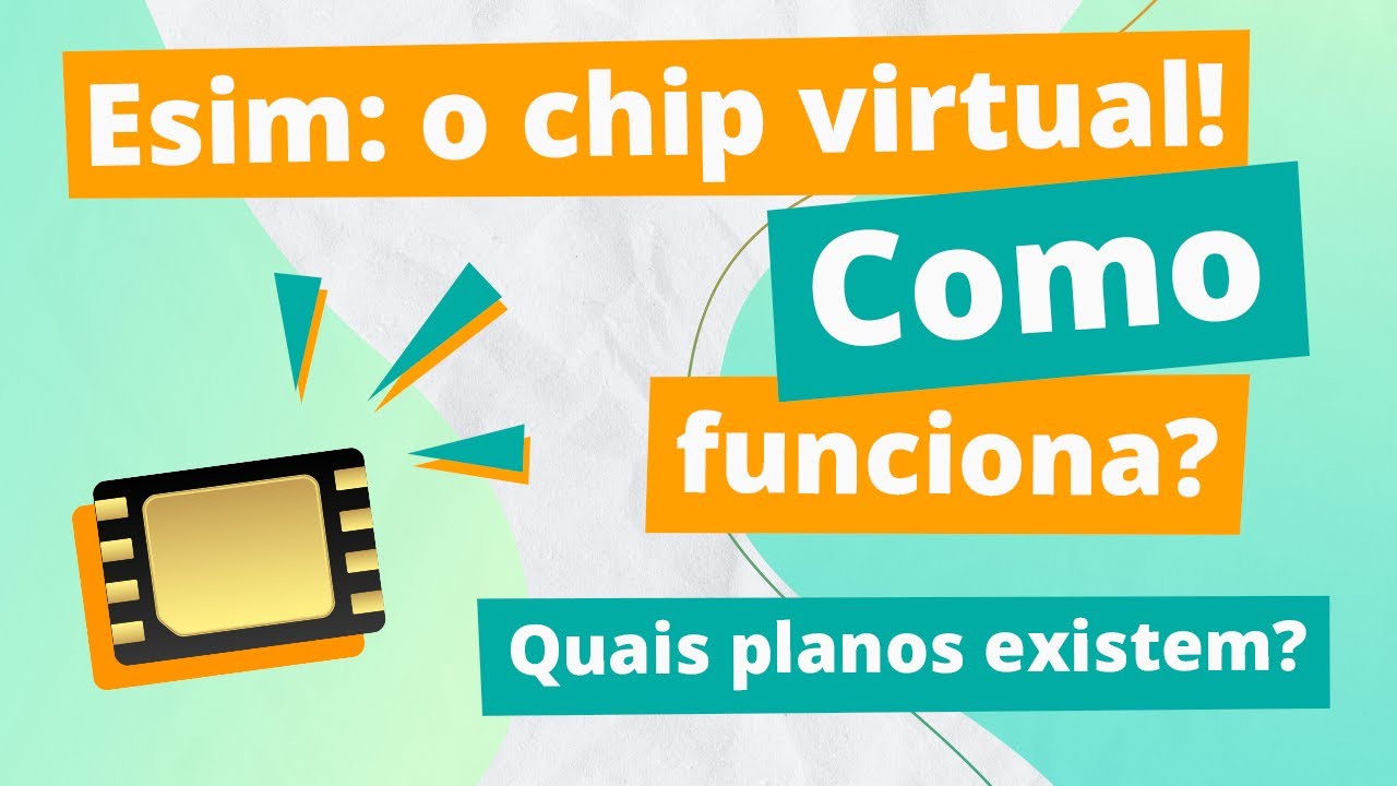 Esim: o que é? Como funciona? Quais operadoras oferecem chip virtual ...