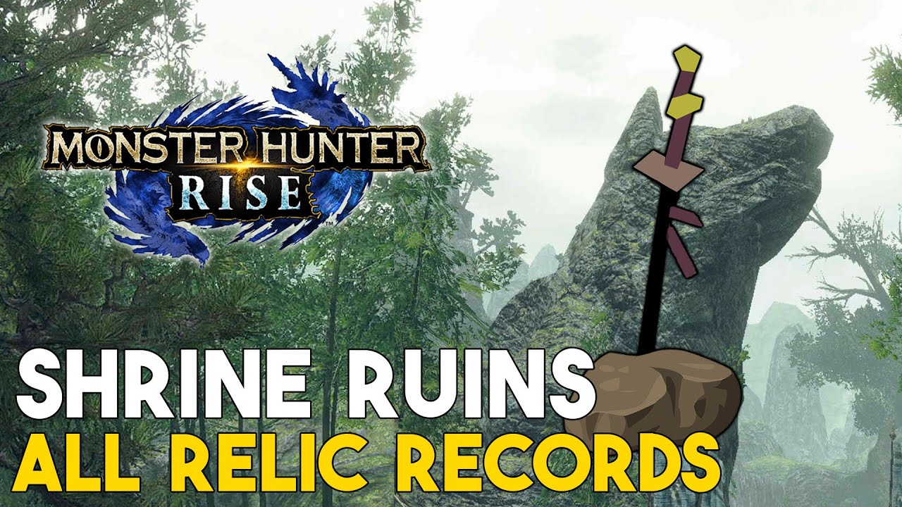 Monster Hunter Rise All Shrine Ruins Relic Record Locations (All Old ...