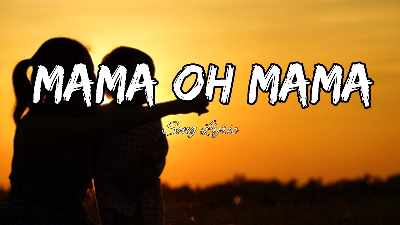 Mama Oh Mama - Song Lyric - YouTube
