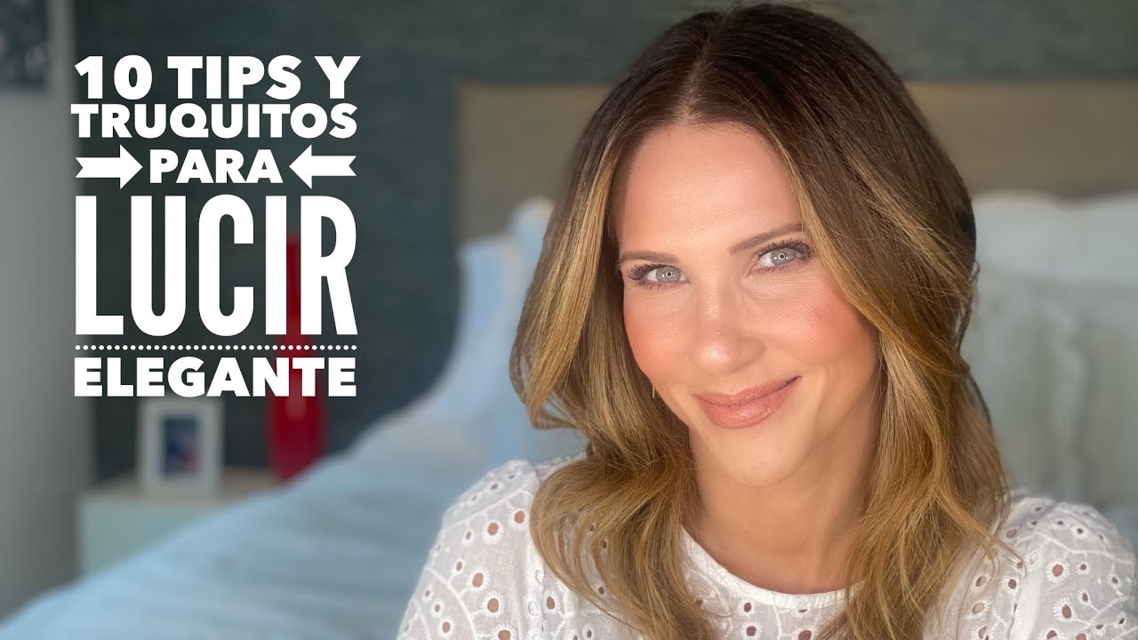 10 tips y truquitos para lucir elegante - YouTube