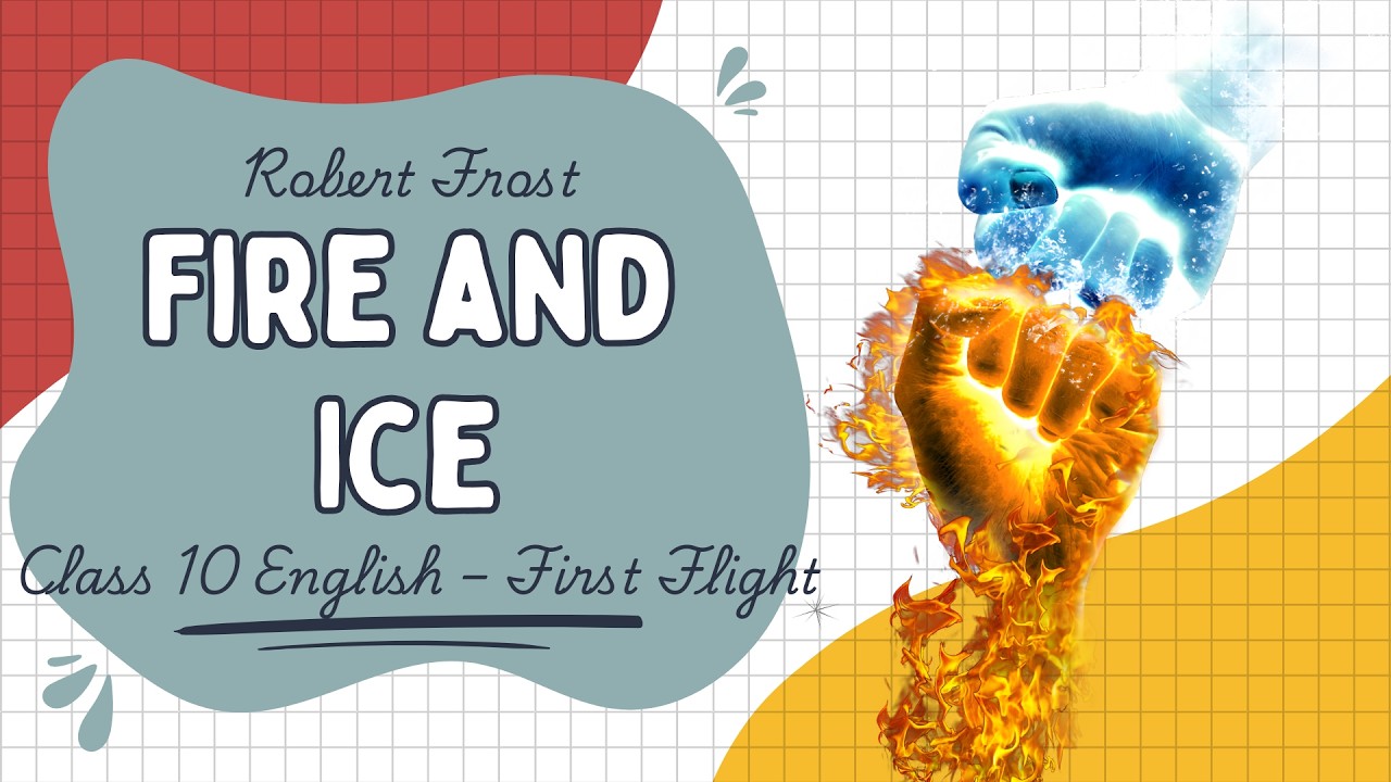 Fire and Ice by Robert Frost | Full Explanation-Class 10 Board Exams ...